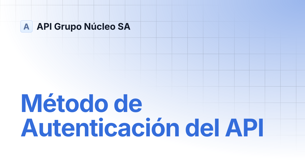Método de Autenticación del API | API Grupo Núcleo SA